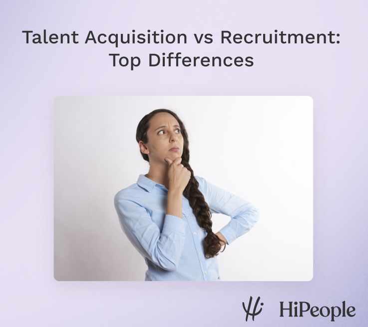 Talent Acquisition vs Recruitment: Top Differences - HiPeople
